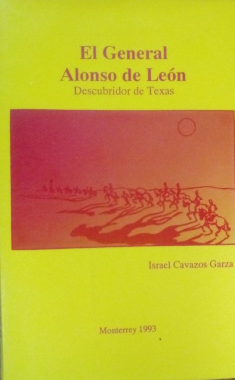 Conferencia | El General Alonso de León, Descubridor de Texas ...