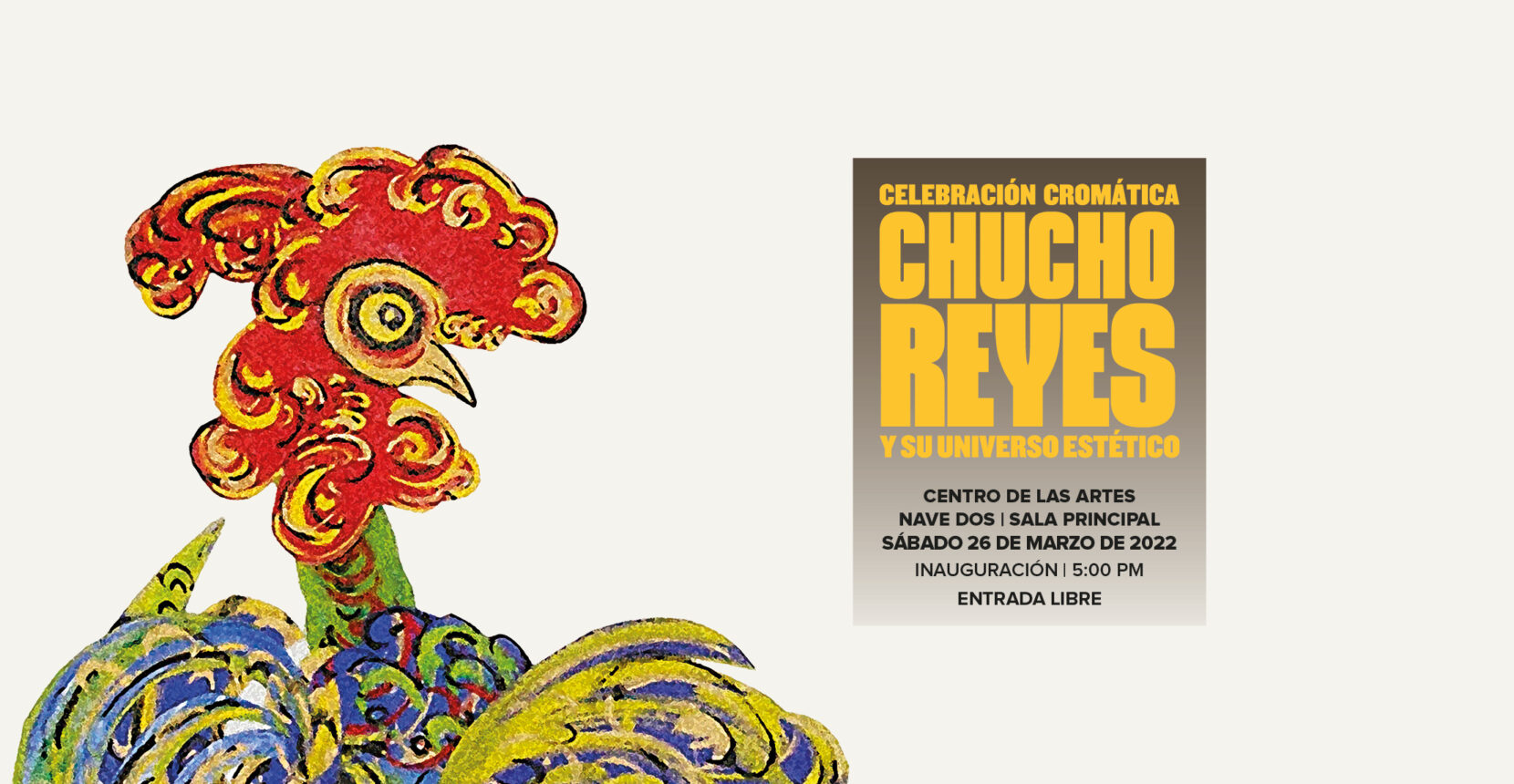 Inauguración | Celebración cromática. Chucho Reyes y su universo ...